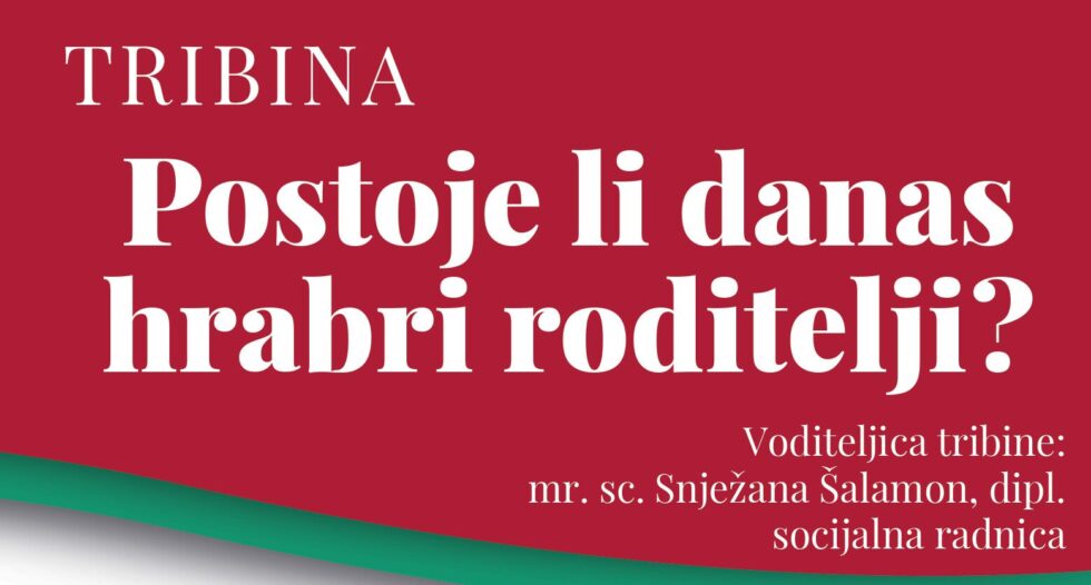 Tribina za roditelje „Postoje li danas hrabri roditeljii?” | Osnovna ...